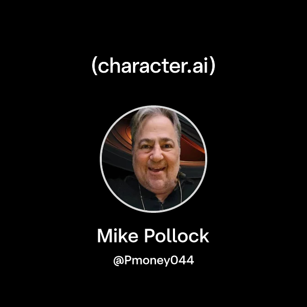 Chat with Mike Pollock | character.ai | Personalized AI for every ...