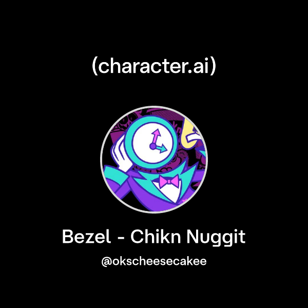 Chat with Bezel - Chikn Nuggit | character.ai | AI Chat, Reimagined ...
