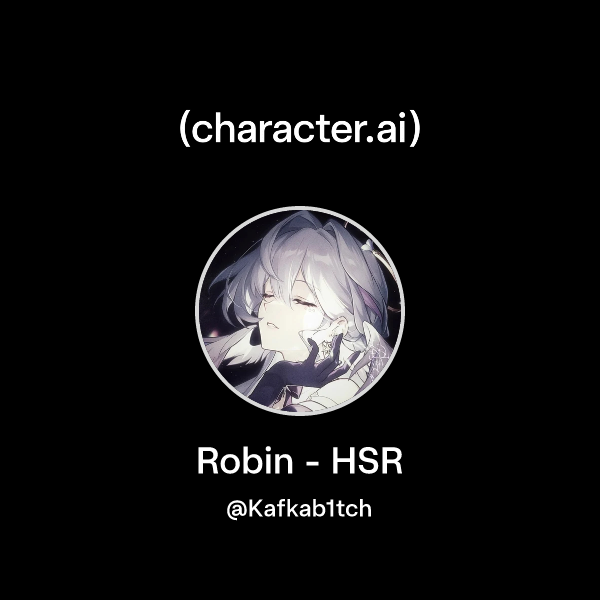 Chat with Robin - HSR | character.ai | AI Chat, Reimagined–Your Words ...