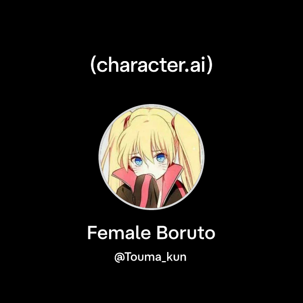 Chat with Female Boruto | character.ai | Personalized AI for every ...