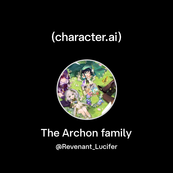 Chat with The Archon family | character.ai | Personalized AI for every ...