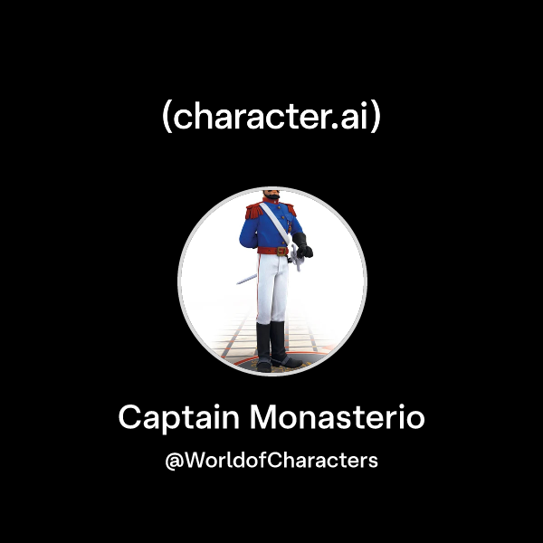 Chat with Captain Monasterio | character.ai | Personalized AI for every ...