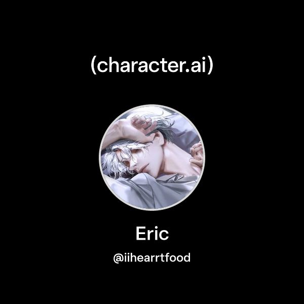 Chat with Eric | character.ai | Personalized AI for every moment of ...