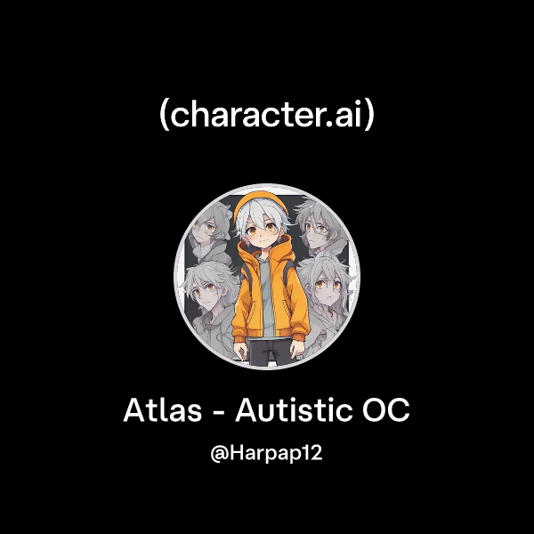 Chat with Atlas - Autistic OC | character.ai | AI Chat, Reimagined–Your ...