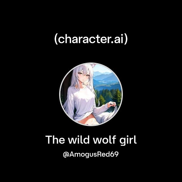 Chat with The wild wolf girl | character.ai | AI Chat, Reimagined–Your ...