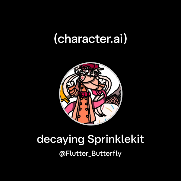 Chat with decaying Sprinklekit | character.ai | Personalized AI for ...