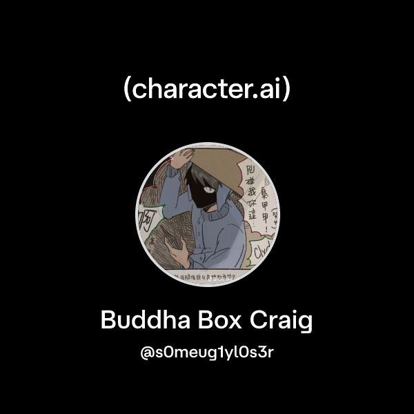 Chat with Buddha Box Craig | character.ai | AI Chat, Reimagined–Your ...