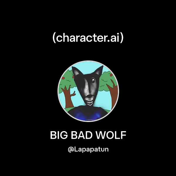 Chat with BIG BAD WOLF | character.ai | Personalized AI for every ...