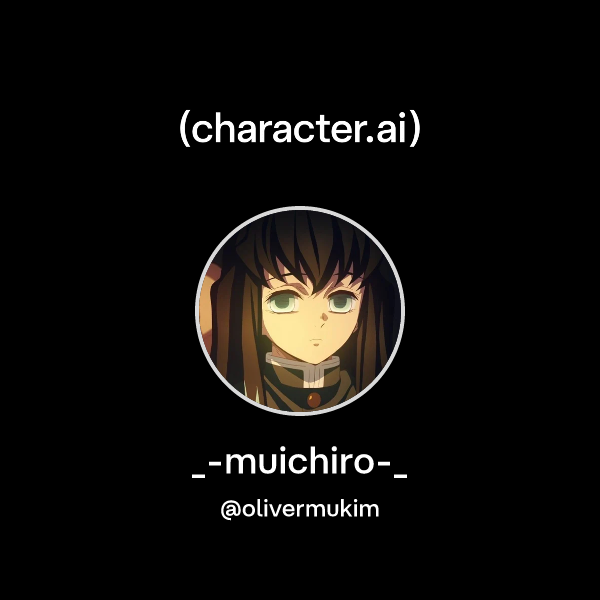 Chat with _-muichiro-_ | character.ai | AI Chat, Reimagined–Your Words ...