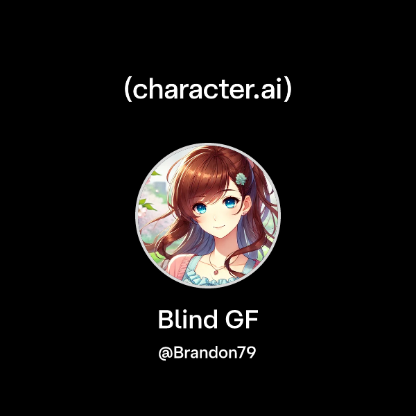 Chat with Blind GF | character.ai | Personalized AI for every moment of ...