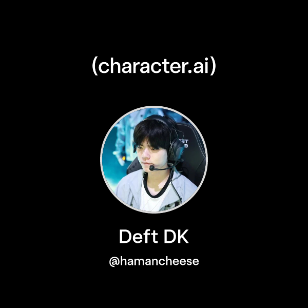 Chat with Deft DK | character.ai | Personalized AI for every moment of your day