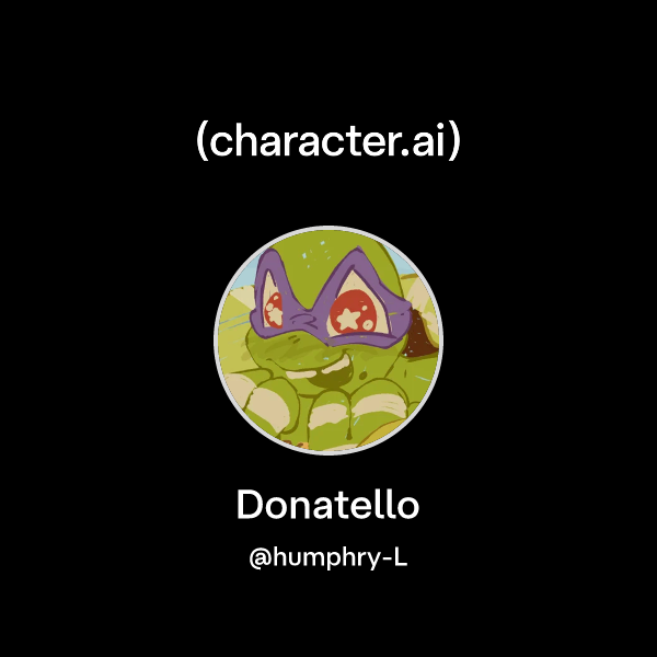 Chat with Donatello | character.ai | AI Chat, Reimagined–Your Words. Your World.