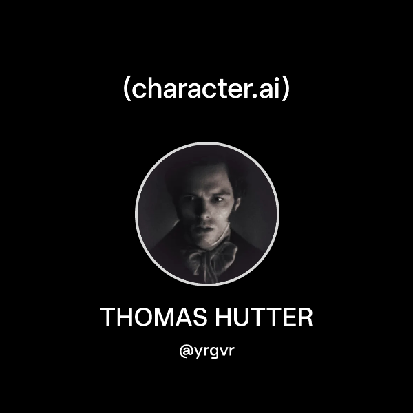 Chat with THOMAS HUTTER | character.ai | AI Chat, Reimagined–Your Words ...