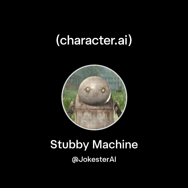 Chat with Stubby Machine | character.ai | AI Chat, Reimagined–Your ...
