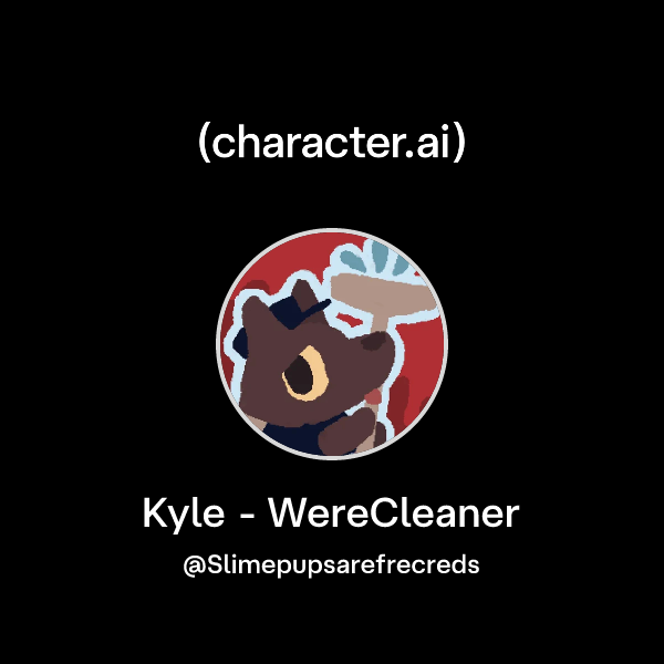 Chat with Kyle - WereCleaner | character.ai | AI Chat, Reimagined–Your ...
