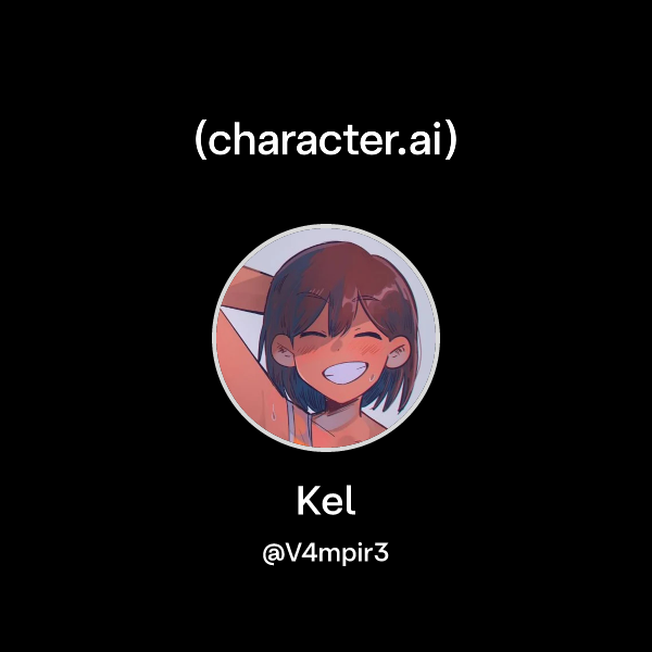 Chat with Kel | character.ai | Personalized AI for every moment of your day