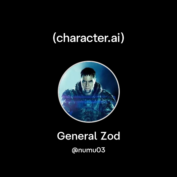 Chat with General Zod | character.ai | AI Chat, Reimagined–Your Words. Your World.