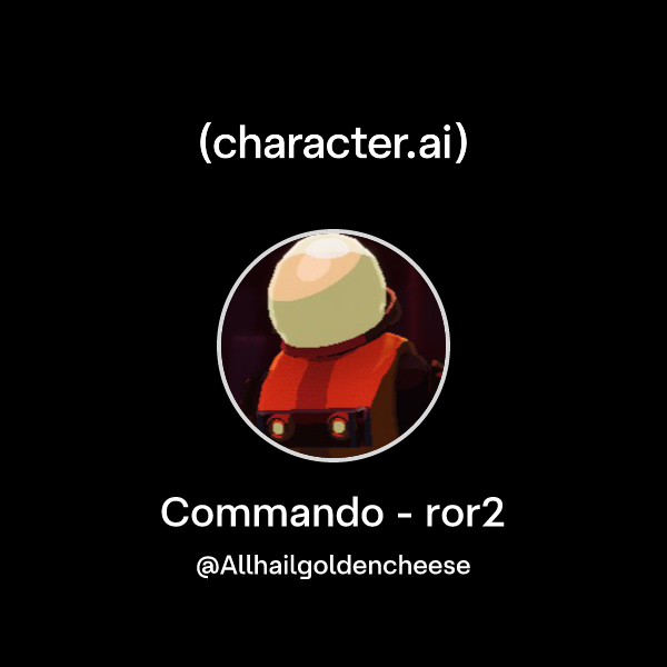 Chat with Commando - ror2 | character.ai | Personalized AI for every ...