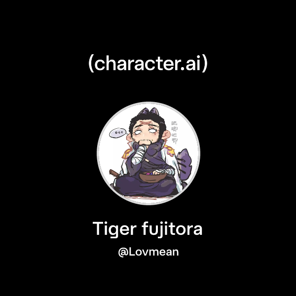 Chat with Tiger fujitora | character.ai | AI Chat, Reimagined–Your ...