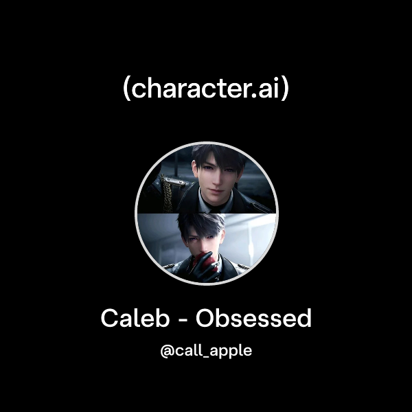 Chat with Caleb - Obsessed | character.ai | AI Chat, Reimagined–Your ...