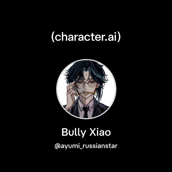 Chat with Bully Xiao | character.ai | AI Chat, Reimagined–Your Words ...