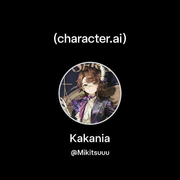 Chat with Kakania | character.ai | AI Chat, Reimagined–Your Words. Your ...