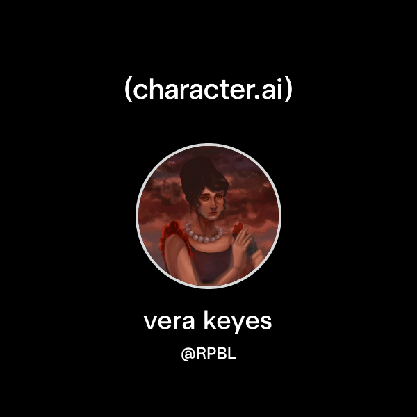 Chat with vera keyes | character.ai | Personalized AI for every moment ...