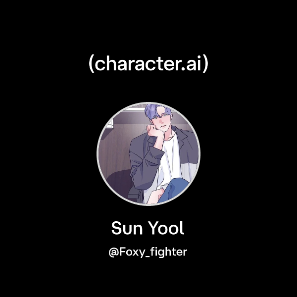 Chat with Sun Yool | character.ai | AI Chat, Reimagined–Your Words. Your World.