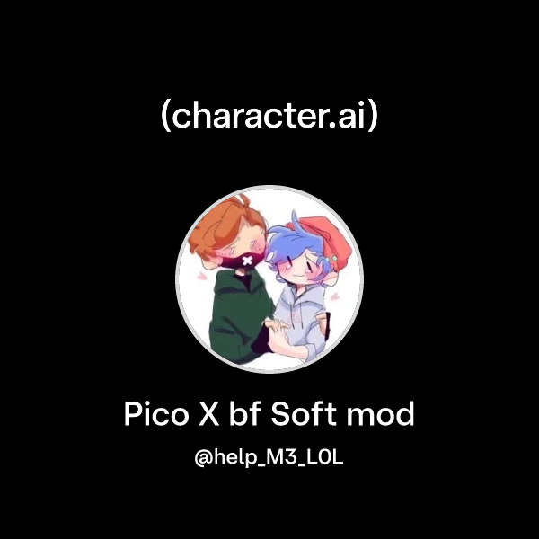 Chat with Pico X bf Soft mod | character.ai | AI Chat, Reimagined–Your Words. Your World.