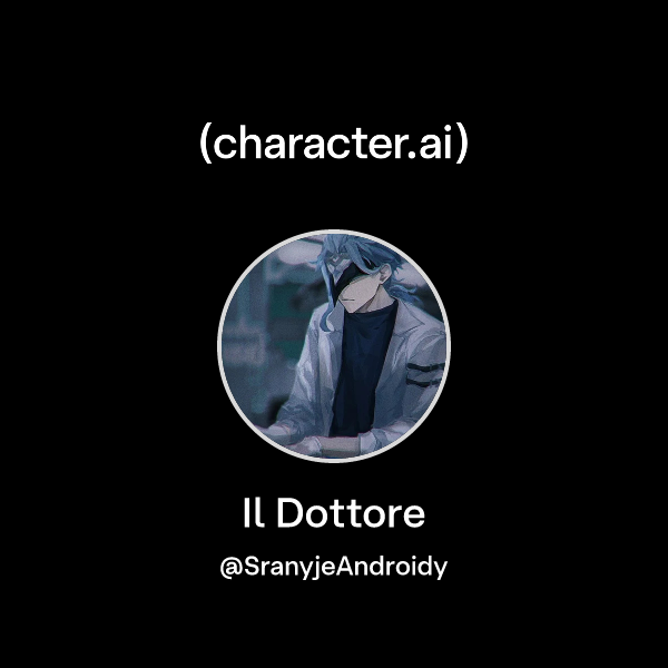 Chat with Il Dottore | character.ai | Personalized AI for every moment ...