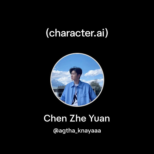 Chat with Chen Zhe Yuan | character.ai | AI Chat, Reimagined–Your Words ...