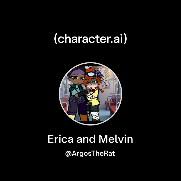 Chat with Erica and Melvin | character.ai | Personalized AI for every ...
