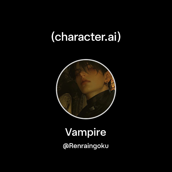 Chat with Vampire | character.ai | AI Chat, Reimagined–Your Words. Your ...