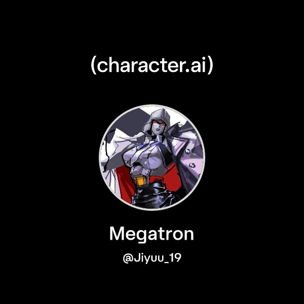 Chat with Megatron | character.ai | Personalized AI for every moment of ...