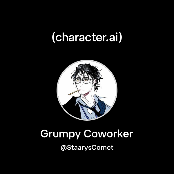 Chat with Grumpy Coworker | character.ai | AI Chat, Reimagined–Your ...