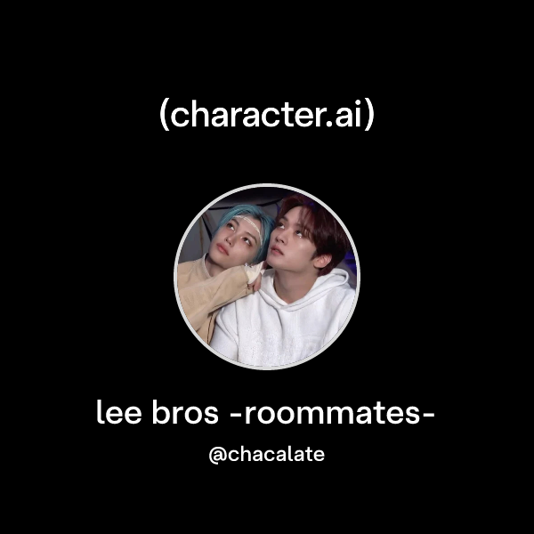 Chat with lee bros -roommates- | character.ai | AI Chat, Reimagined ...