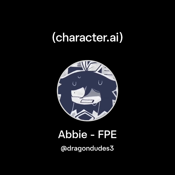 Chat with Abbie - FPE | character.ai | AI Chat, Reimagined–Your Words ...