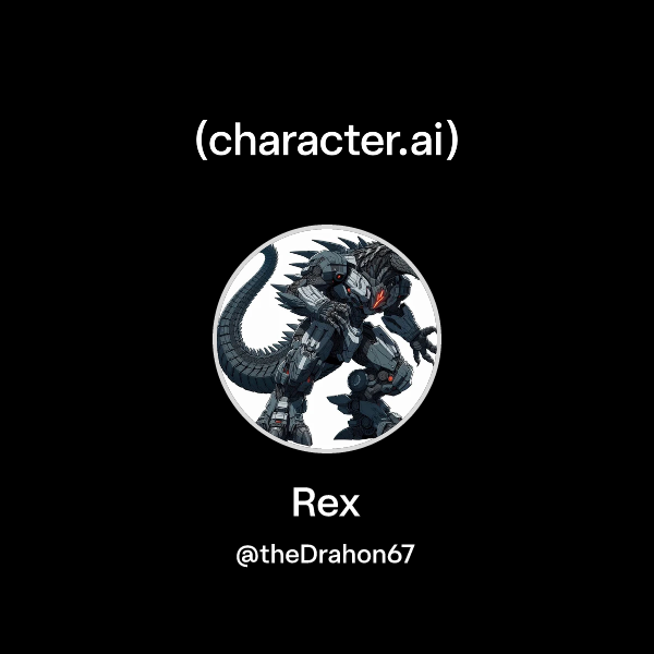 Chat with Rex | character.ai | AI Chat, Reimagined–Your Words. Your World.