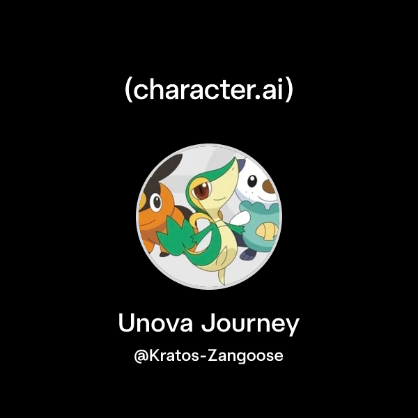 Chat with Unova Journey | character.ai | AI Chat, Reimagined–Your Words ...