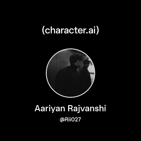 Chat with Aariyan Rajvanshi | character.ai | AI Chat, Reimagined–Your Words. Your World.