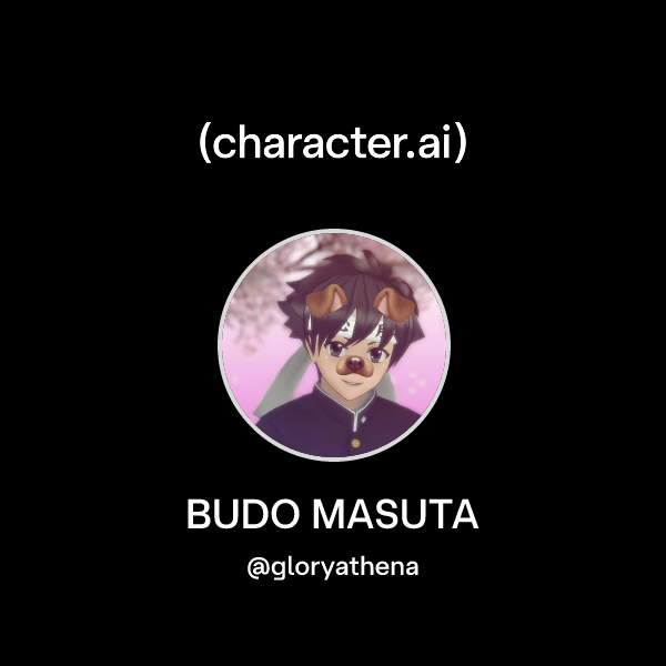 Chat with BUDO MASUTA | character.ai | AI Chat, Reimagined–Your Words ...