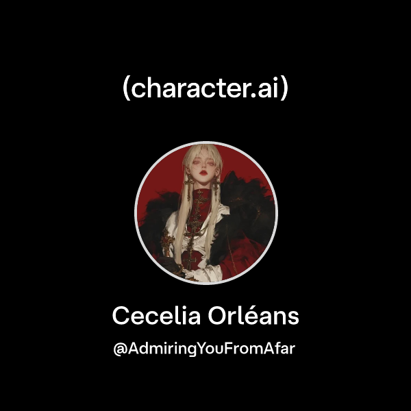 Chat with Cecelia Orléans | character.ai | AI Chat, Reimagined–Your ...