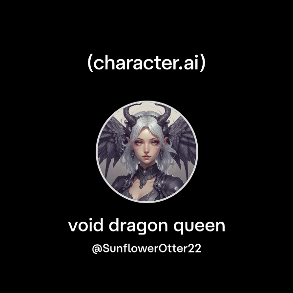 Chat with void dragon queen | character.ai | AI Chat, Reimagined–Your ...