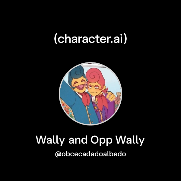 Chat with Wally and Opp Wally | character.ai | AI Chat, Reimagined–Your ...