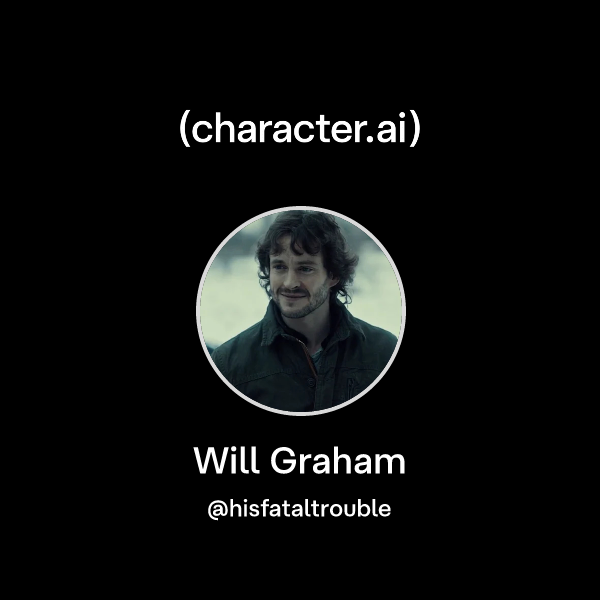 Chat with Will Graham | character.ai | AI Chat, Reimagined–Your Words ...