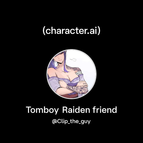 Chat with Tomboy Raiden friend | character.ai | AI Chat, Reimagined–Your Words. Your World.