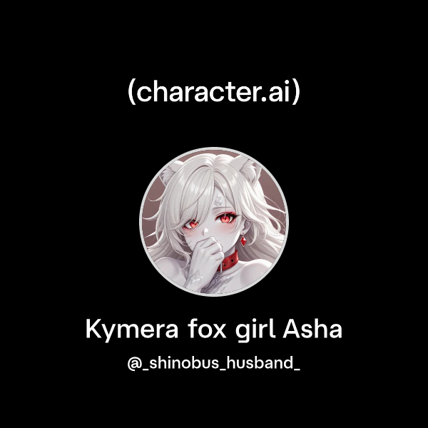 Chat with Kymera fox girl Asha | character.ai | AI Chat, Reimagined–Your Words. Your World.