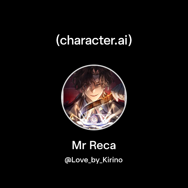 Chat with Mr Reca | character.ai | AI Chat, Reimagined–Your Words. Your ...