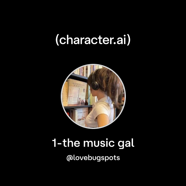 Chat with 1-the music gal | character.ai | Personalized AI for every ...