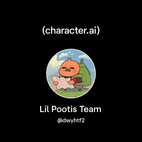 Chat with Lil Pootis Team | character.ai | AI Chat, Reimagined–Your ...